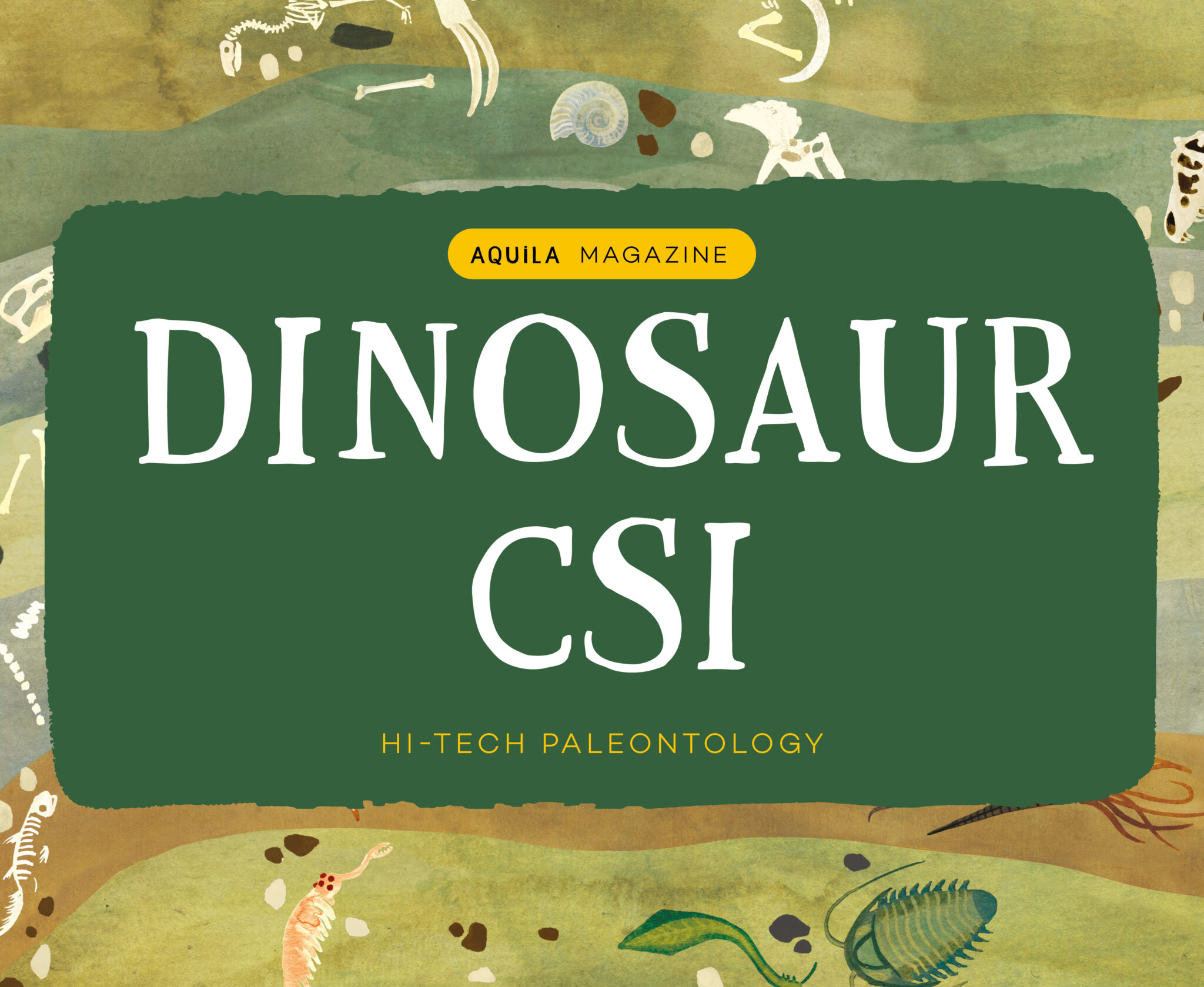 Dinosaur Fossil CSI - AQUILA Blog