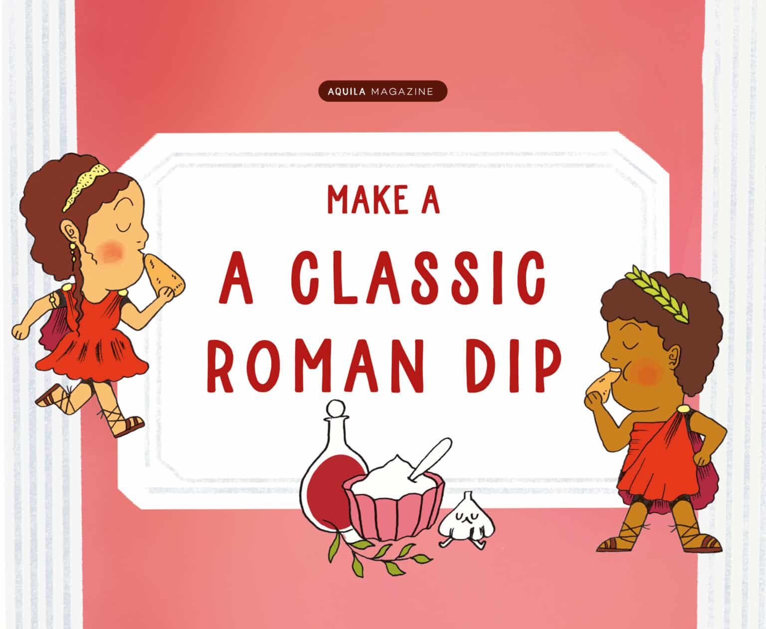 Make a Roman Dip Recipe - AQUILA Blog